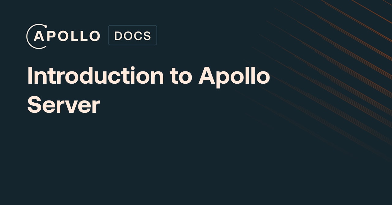 Introduction to Apollo Server - Apollo GraphQL Docs Introduction to Apollo Server - Apollo GraphQL Docs